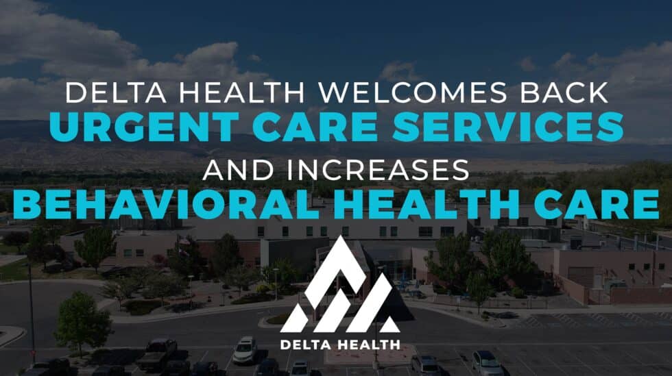 Delta Health Welcomes Back Urgent Care Services and Increases ...